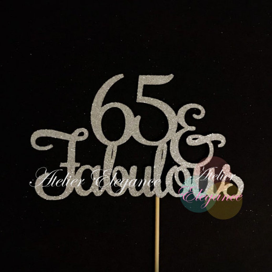 65 and Fabulous Cake Topper, 65th Birthday Cake Topper, 65th Birthday ...