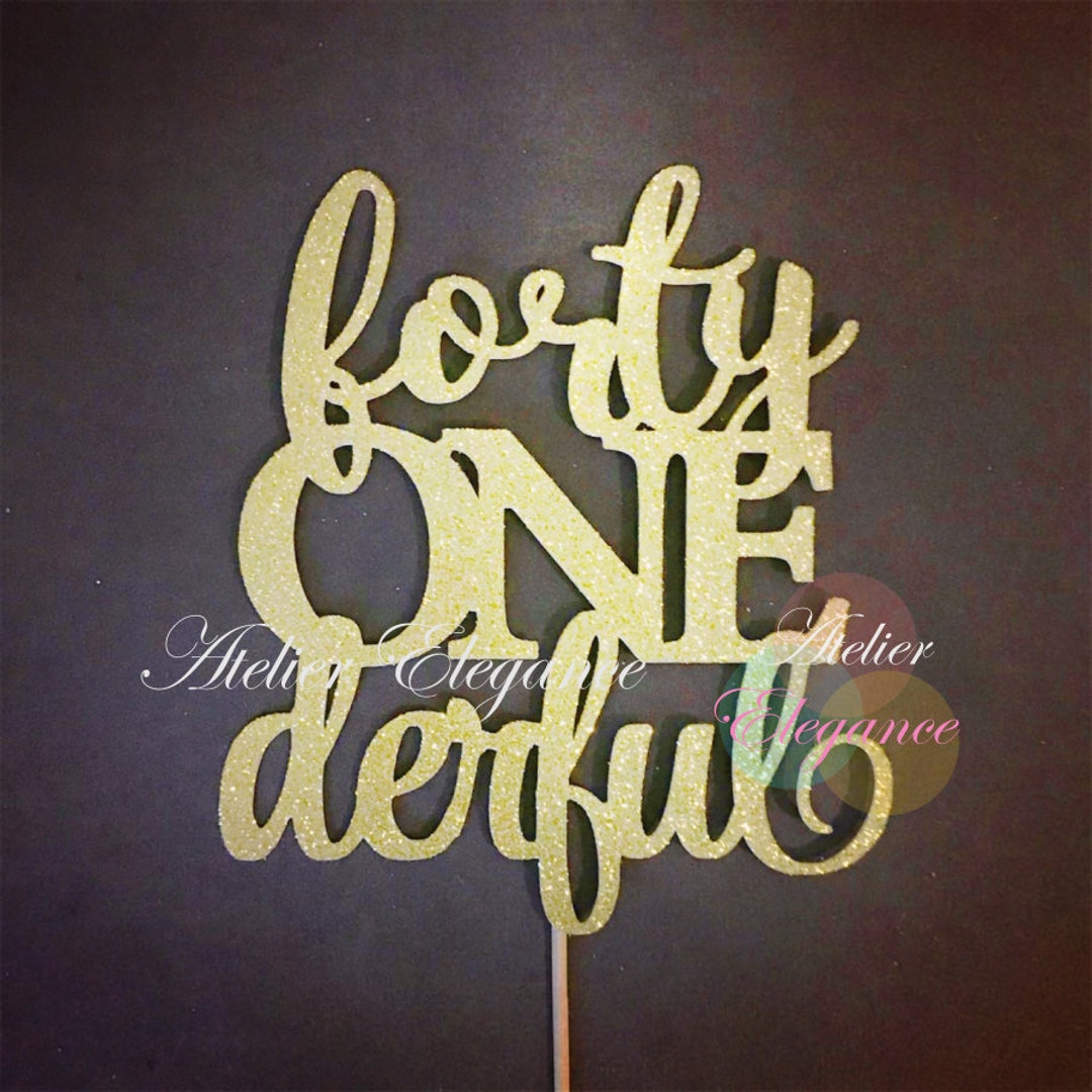 Forty Onederful Cake Topper, Forty Onederful Cake Topper, 41st Birthday ...