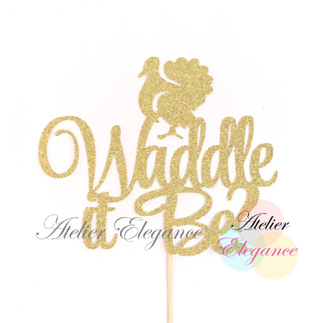 Waddle It Be Cake Topper, Gender Reveal Cake Topper, It's a Cake Topper ...
