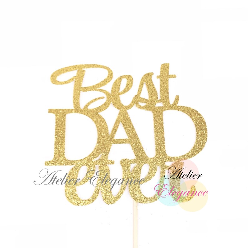 Best Dad Ever Cake Topper, Father's Day Cake Topper, Fathers Day Cake ...