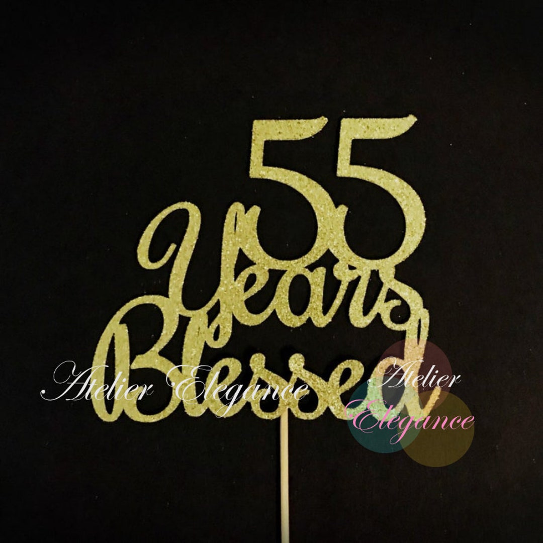 55 Years Blessed Cake Topper, 55 Cake Topper, 55th Anniversary Cake ...