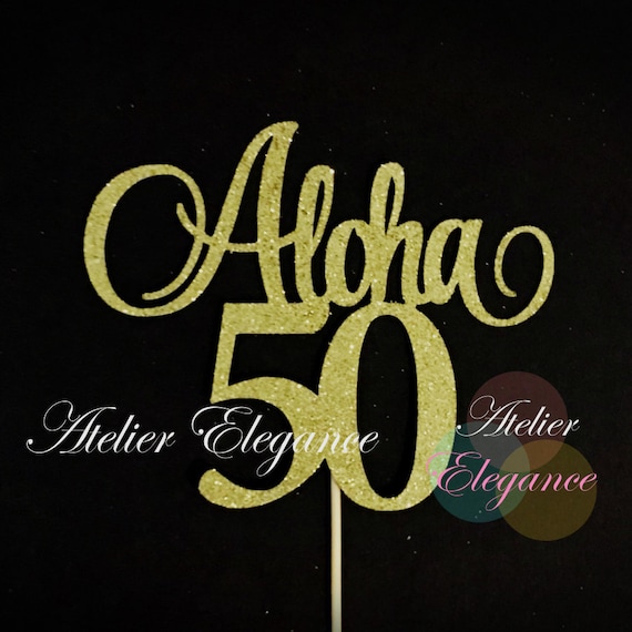 Aloha 50 Topper Hello 50 Cake Topper Tropical 50th Birthday - Etsy