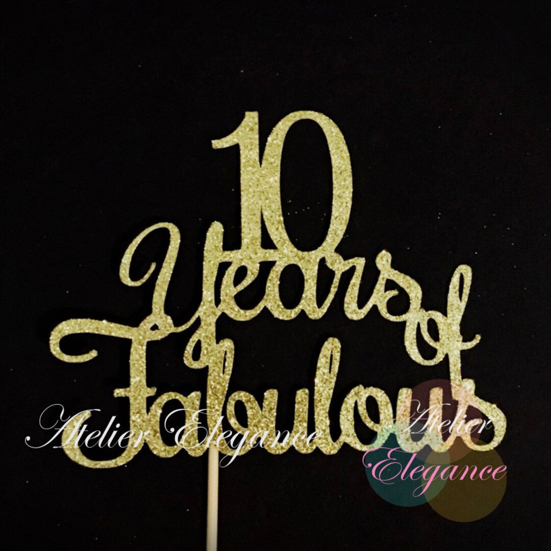10 Years of Fabulous Cake Topper, 10th Birthday Cake Topper, 10th ...