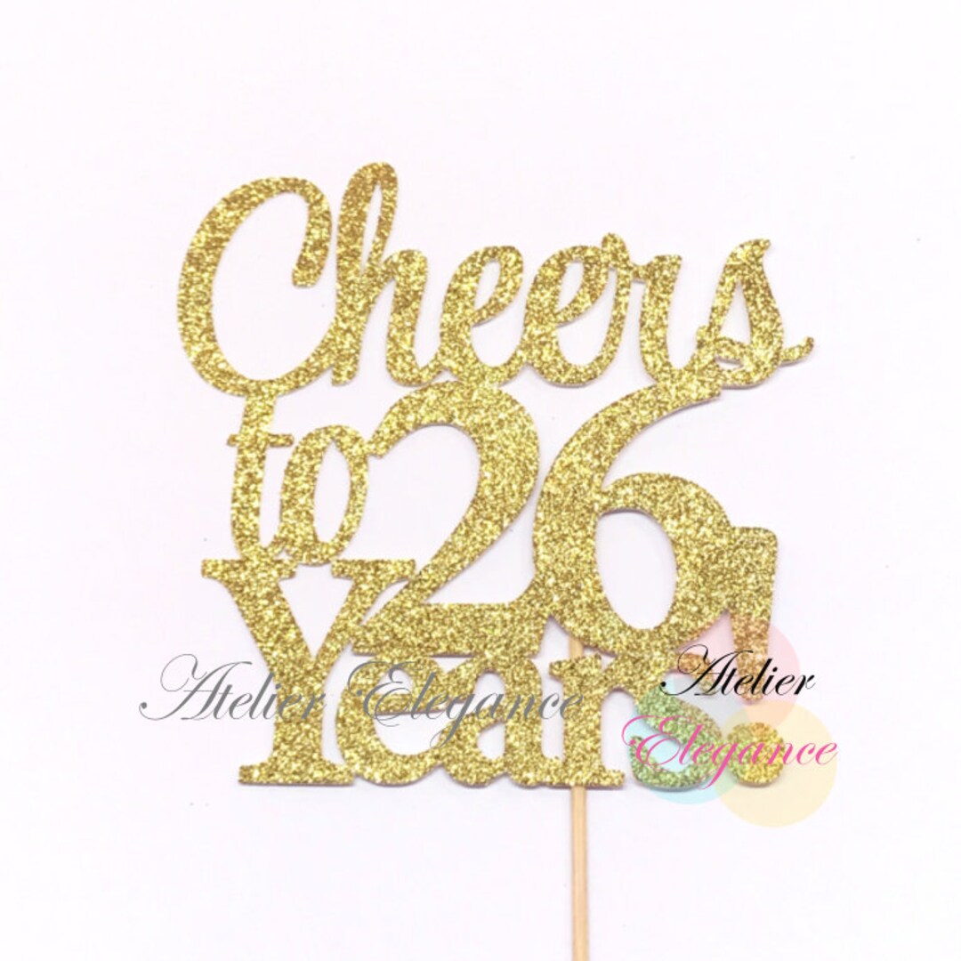 Cheers to 26 Years Cake Topper, 26th Birthday Cake Topper, 26th ...