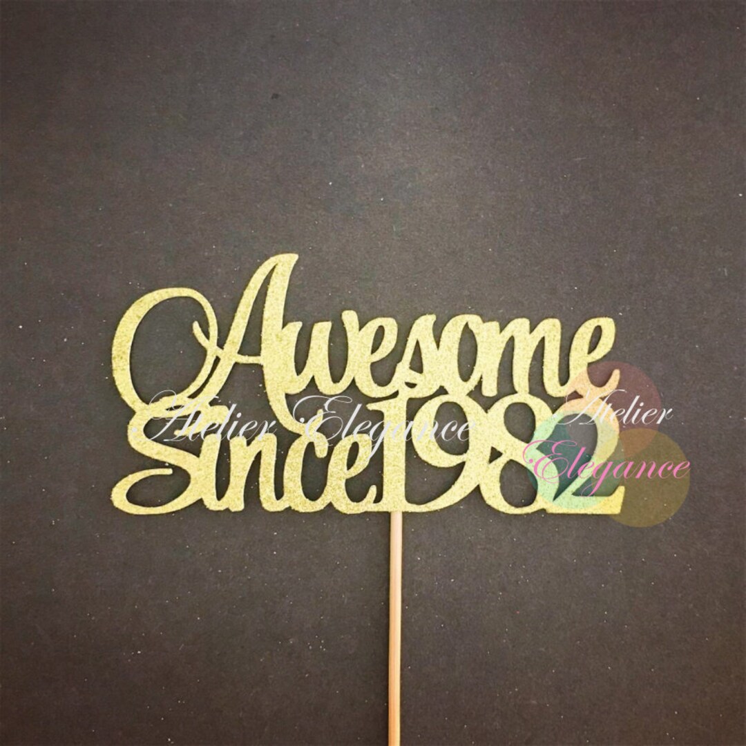Awesome Since 1982 Cake Topper, Birth Year Cake Topper, 43rd Birthday ...