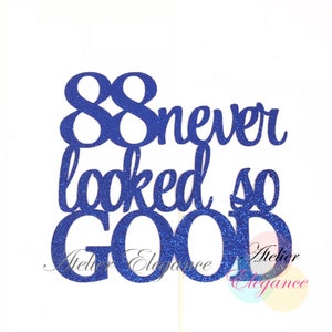 88th Birthday Cake Topper, 88 Never Looked so Good Cake Topper, 88th ...