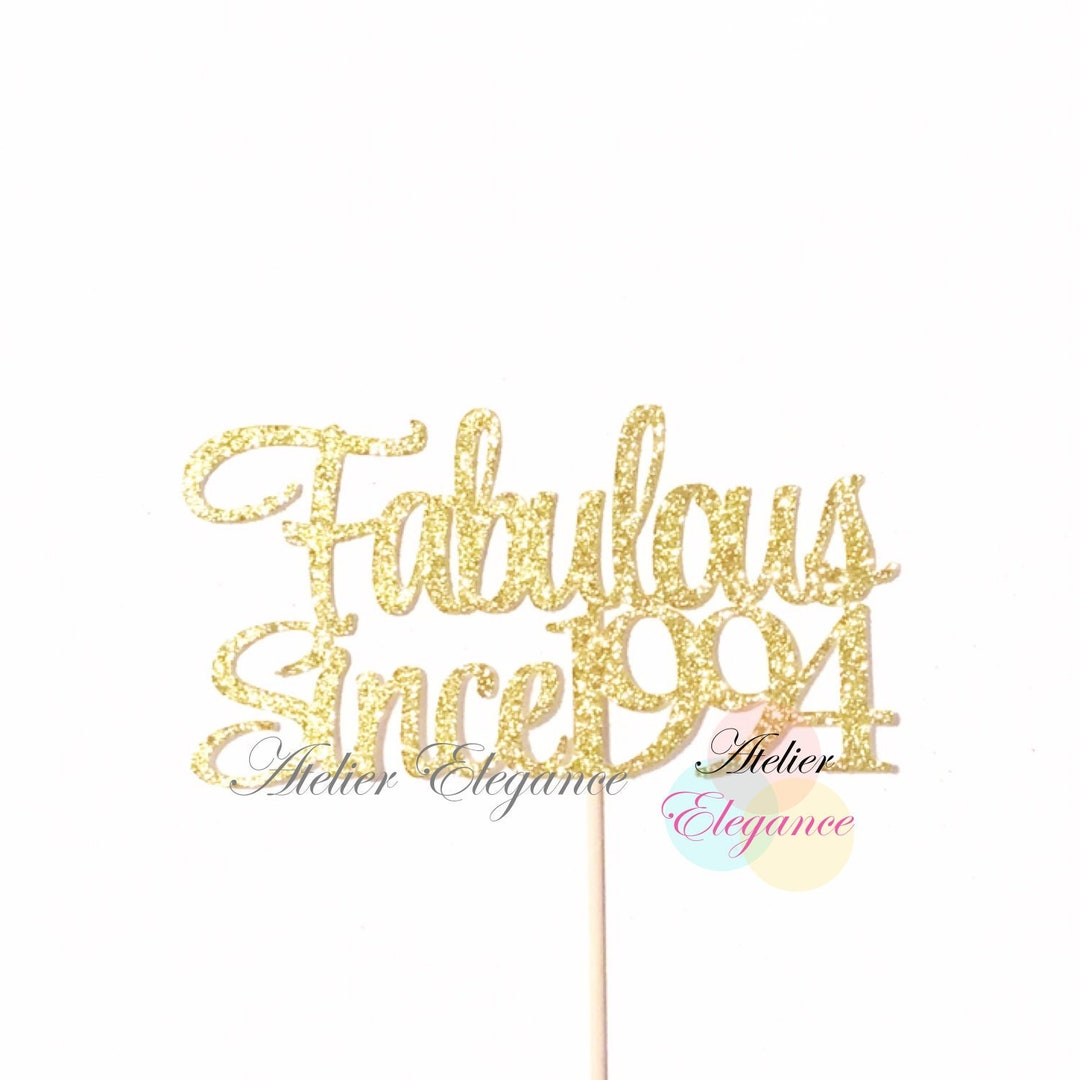 Fabulous Since 1994 Cake Topper, Birth Year Cake Topper, 31st Birthday ...