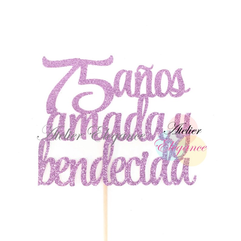 75 Anos Amada Y Bendecida Cake Topper 75 Years Loved & - Etsy