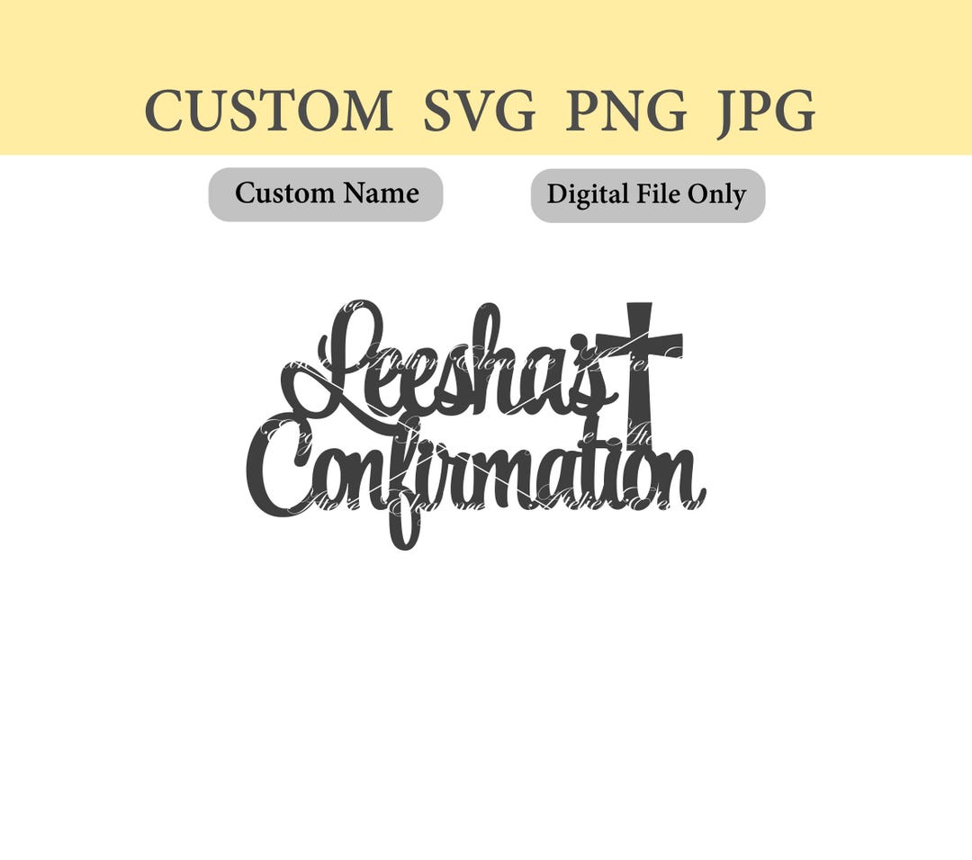 Any Name, Confirmation File, SVG, PNG, JPG, Cut File, God Bless, Custom ...