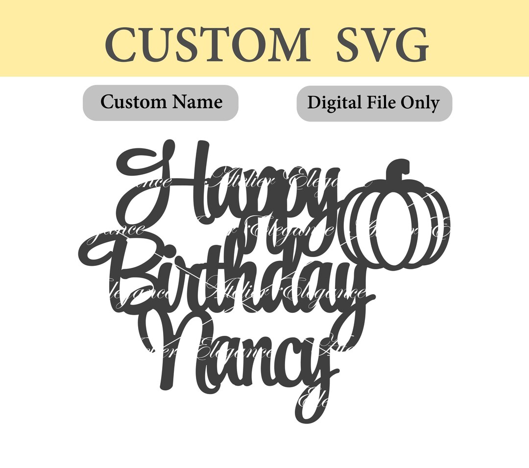 Any Name, Happy Birthday File, Pumpkin, SVG, Cut File, Happy Birthday ...