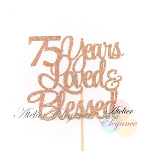 75 Years Loved & Blessed Cake Topper, 75th Anniversary Cake Topper ...