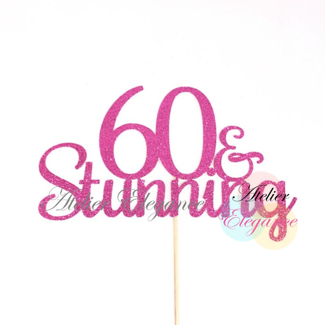 60 and Stunning Cake Topper 60 Cake Topper 60th Birthday - Etsy