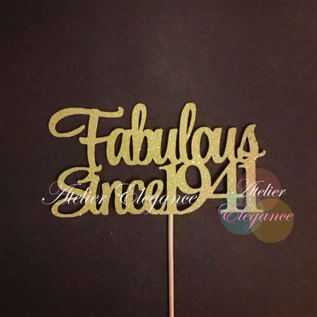 Fabulous Since 1941 Cake Topper, Birth Year Cake Topper, 84th Birthday ...