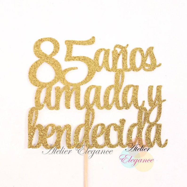 85 Anos Amada Y Bendecida Cake Topper 85 Years Loved & - Etsy