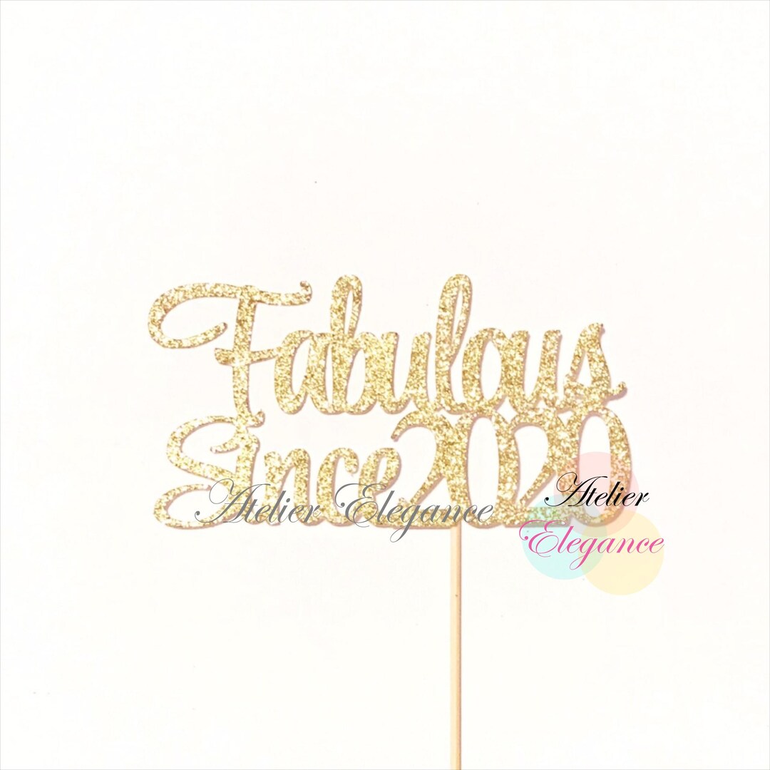 Fabulous Since 2020 Cake Topper, Birth Year Cake Topper, 6th Birthday ...