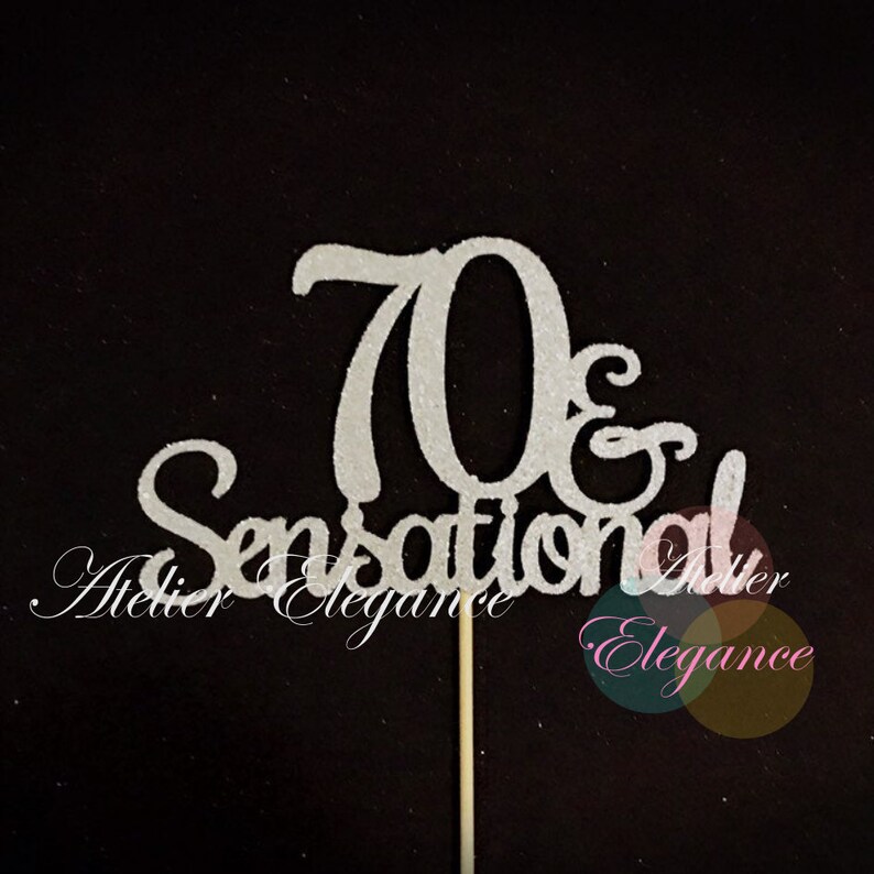 70 and Sensational Cake Topper Birthday Cake Topper 70th - Etsy