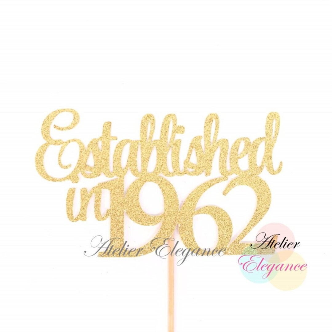 Established in 1962 Cake Topper, Birthday Cake Topper, Birth Year Cake ...