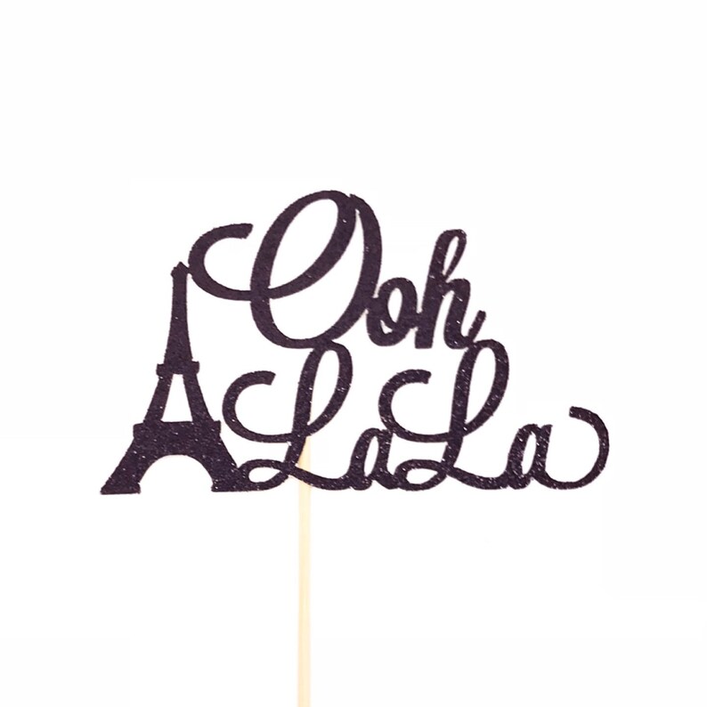 Ooh La La Cake Topper Paris Cake Topper Paris Theme Party | Etsy