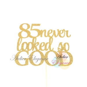 85th Birthday Cake Topper, 85 Never Looked so Good Cake Topper, 85th ...