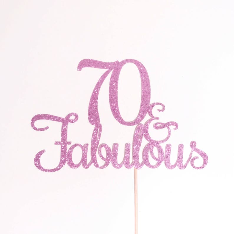 70 And Fabulous Cake Topper Glitter Cake Topper Birthday Etsy