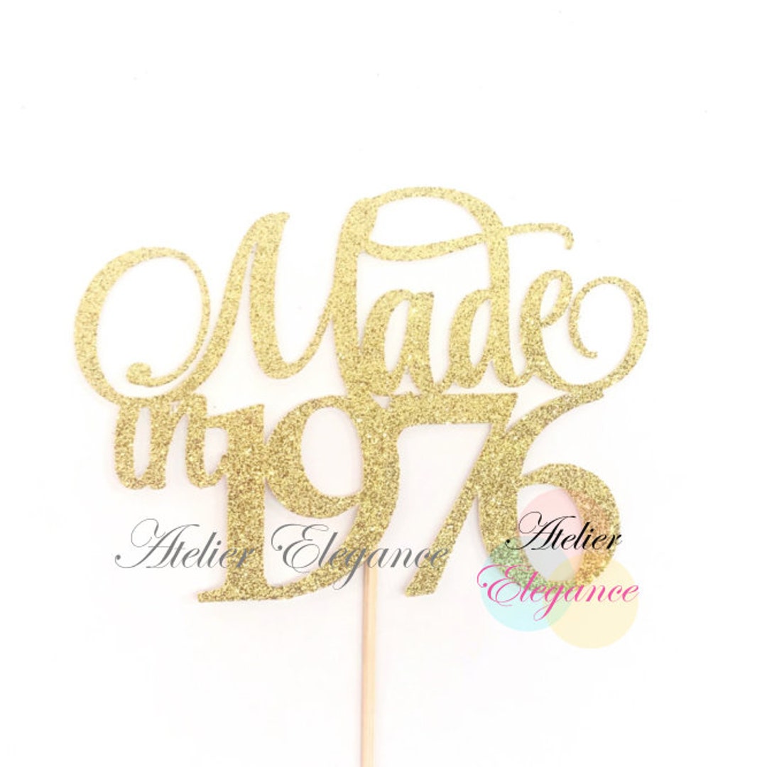 Made in 1976 Cake Topper, Birthday Cake Topper, Birth Year Cake Topper ...