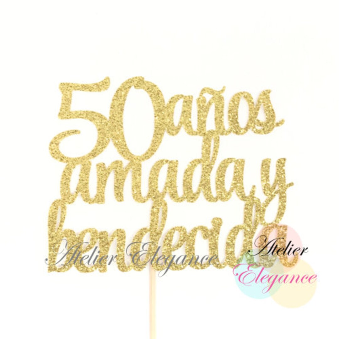 50 Anos Amada Y Bendecida Cake Topper 50 Years Loved And Blessed Cake