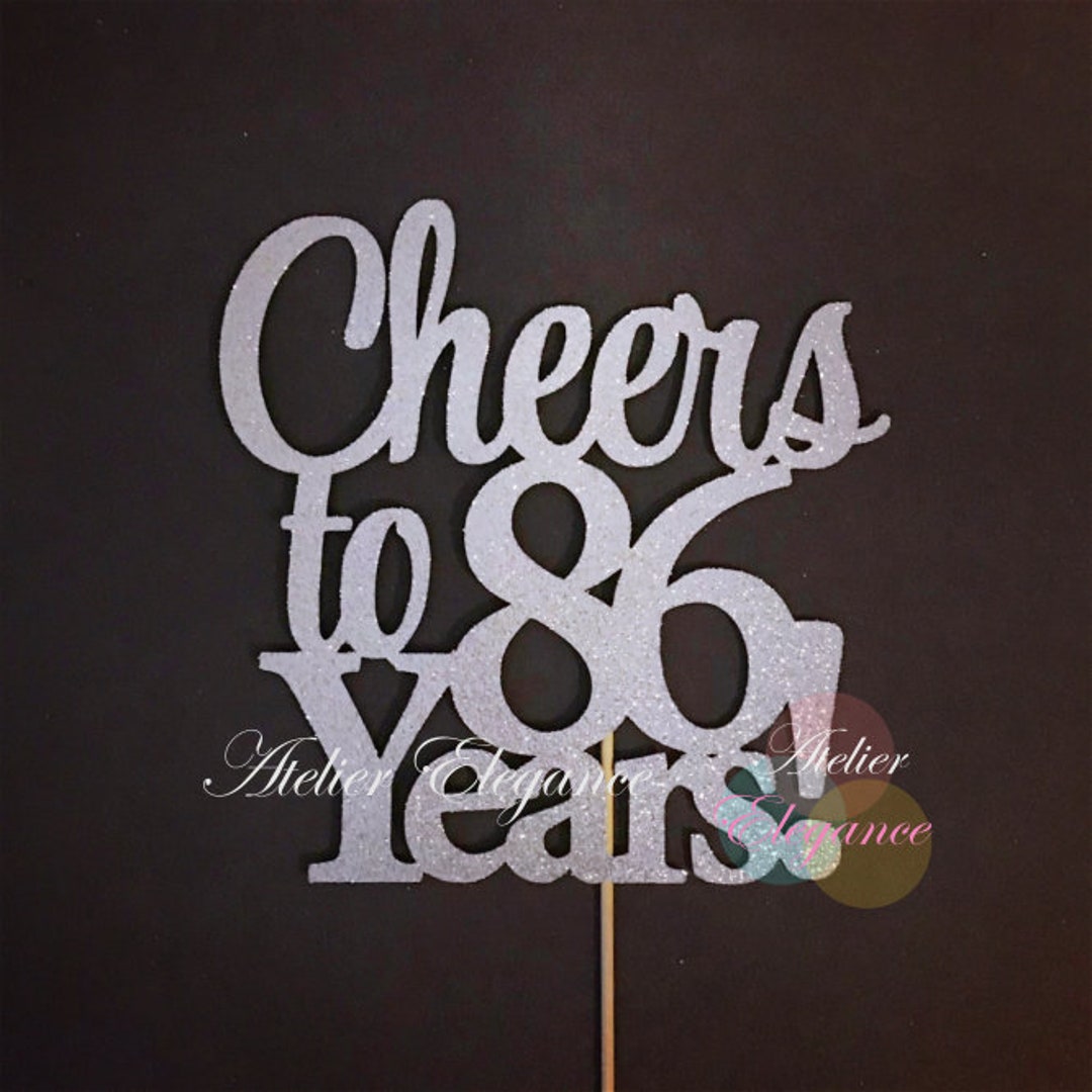 Cheers to 86 Years Cake Topper, 86th Birthday Cake Topper, 86th ...
