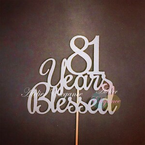 81 Years Blessed Cake Topper, 81 Cake Topper, 81st Anniversary Cake ...