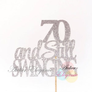70 and Still Swinging Cake Topper, 70 Cake Topper, 70th Anniversary ...