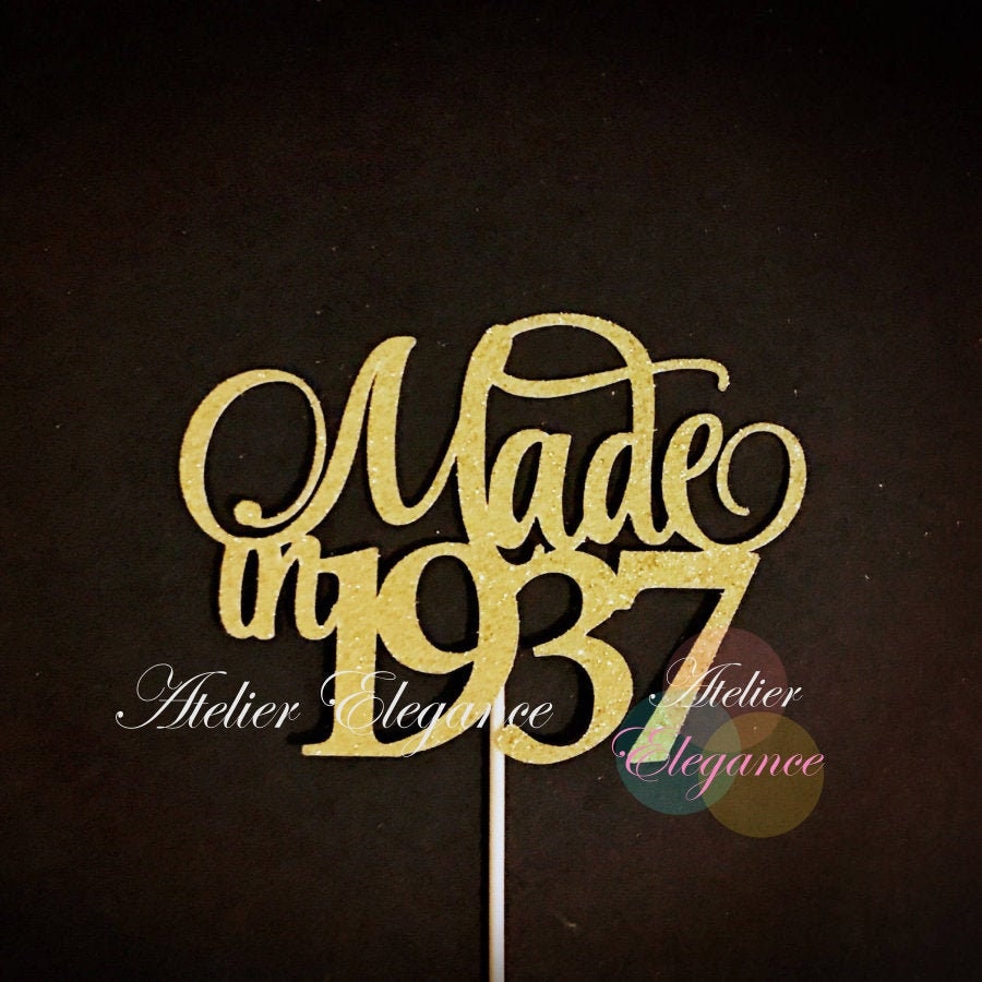 Made in 1937 Cake Topper, Birthday Cake Topper, Birth Year Cake Topper ...