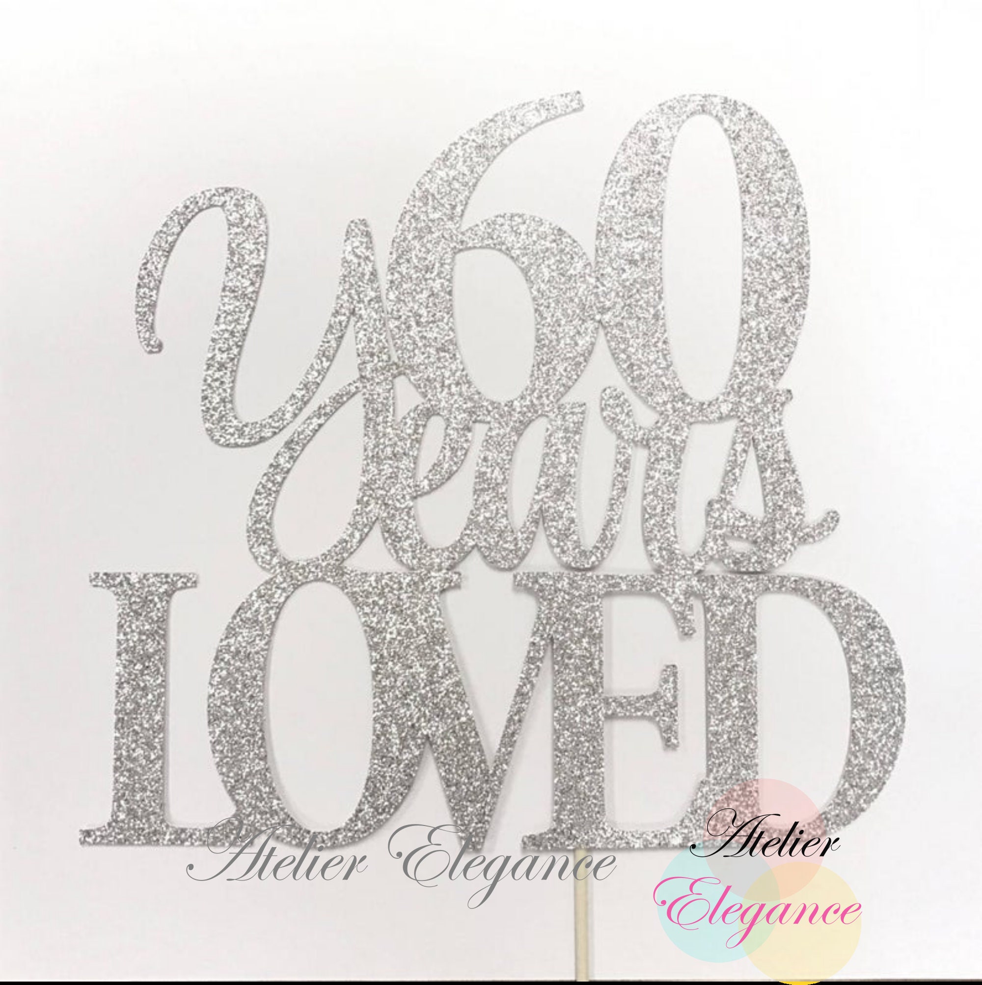 60 Years Loved Cake Topper, 60 Cake Topper, 60th Anniversary Cake ...