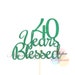 40 Years Blessed Cake Topper, 40 Cake Topper, 40th Anniversary Cake ...