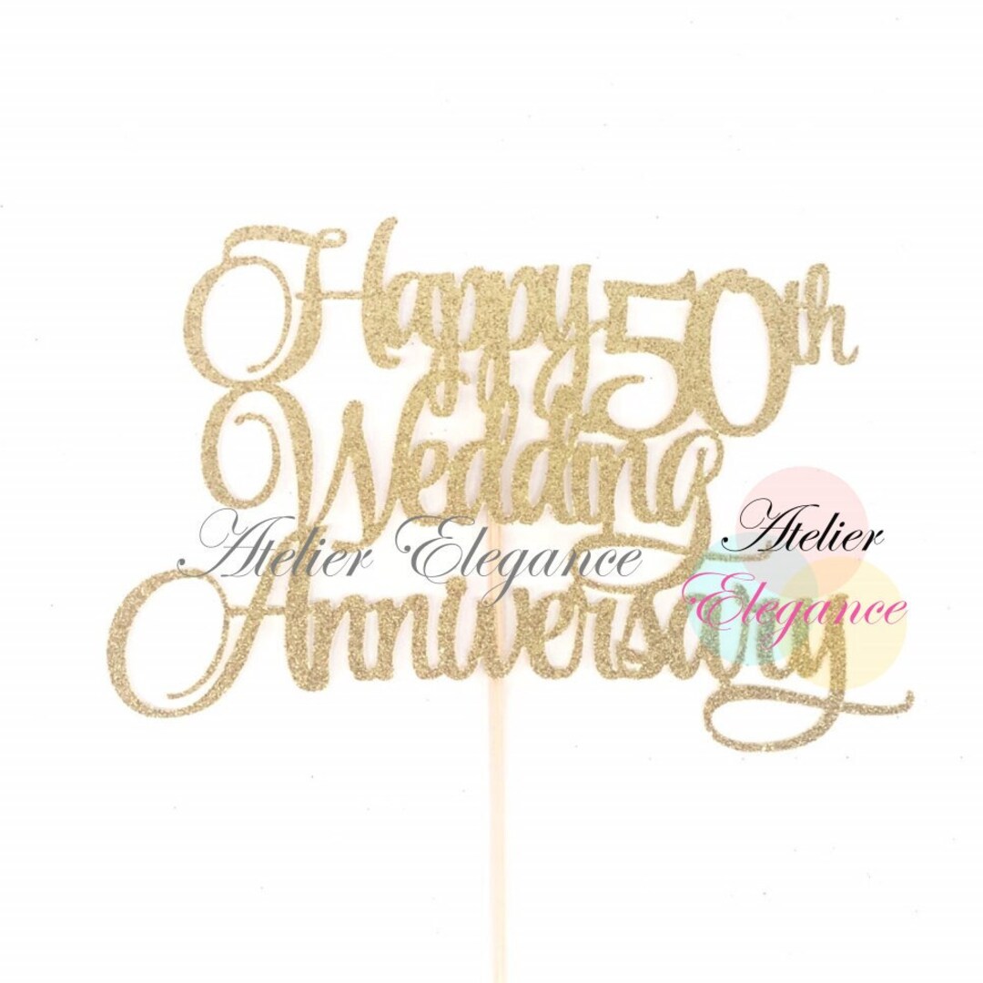 Happy 50th Wedding Anniversary Topper, Anniversary Cake Topper ...