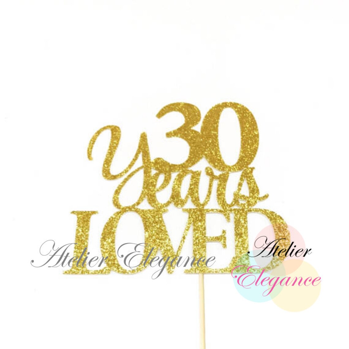 30 Years Loved Cake Topper, 30 Cake Topper, 30th Anniversary Cake ...