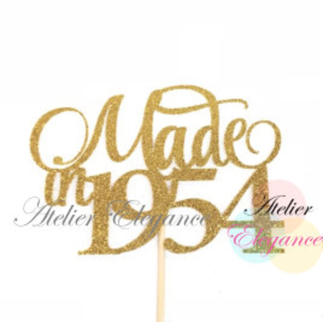 Made in 1954 Cake Topper, Birthday Cake Topper, Birth Year Cake Topper ...