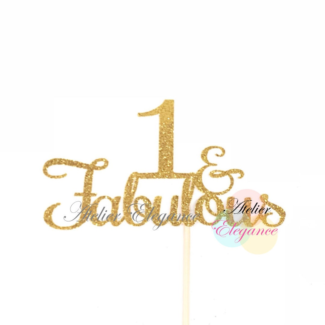 1 & Fabulous Cake Topper, 1 and Fabulous, One and Fabulous Cake Topper ...