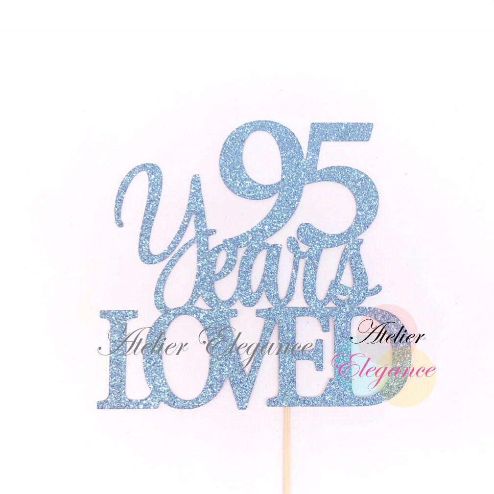 95 Years Loved Cake Topper 95th Birthday Cake Topper 95th - Etsy Canada