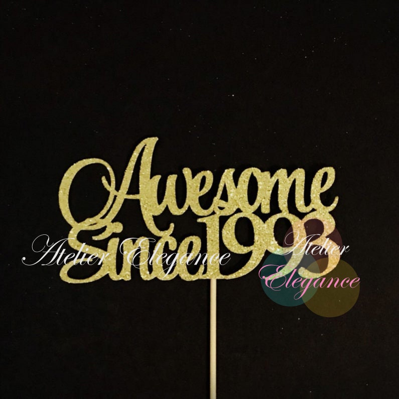 Awesome Since 1993 Cake Topper, Birthday Cake Topper, Birth Year Cake ...