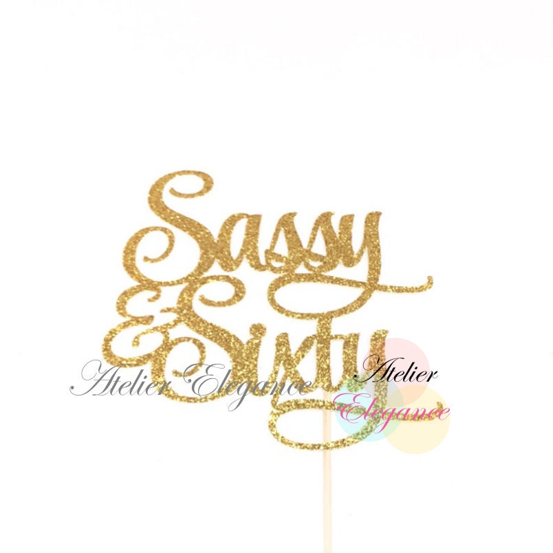 Sassy and Sixty Cake Topper 60 Cake Topper 60th Birthday - Etsy
