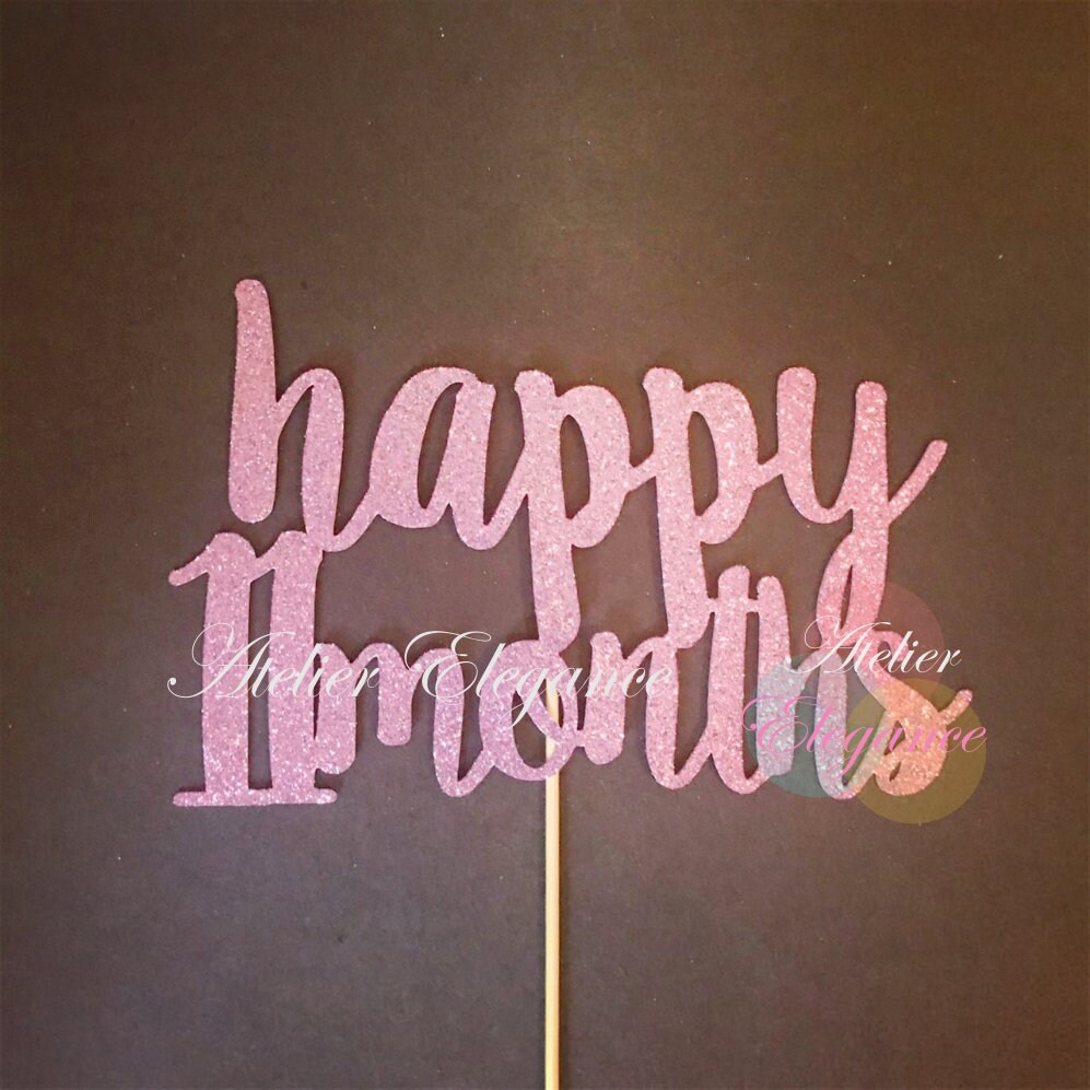 11 Months Birthday Cake Topper Happy 11 Months Cake Topper - Etsy