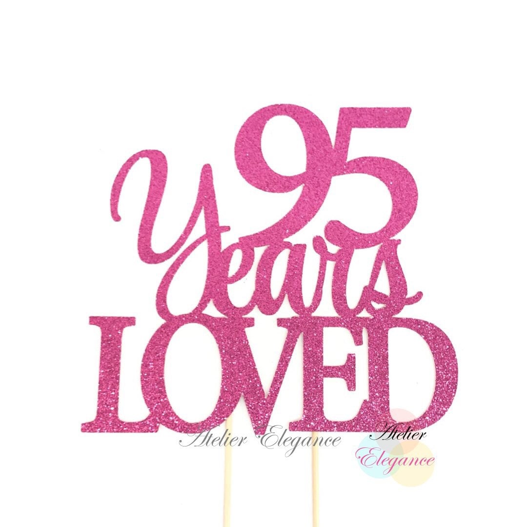 95 Years Loved Cake Topper 95th Birthday Cake Topper 95th - Etsy Canada
