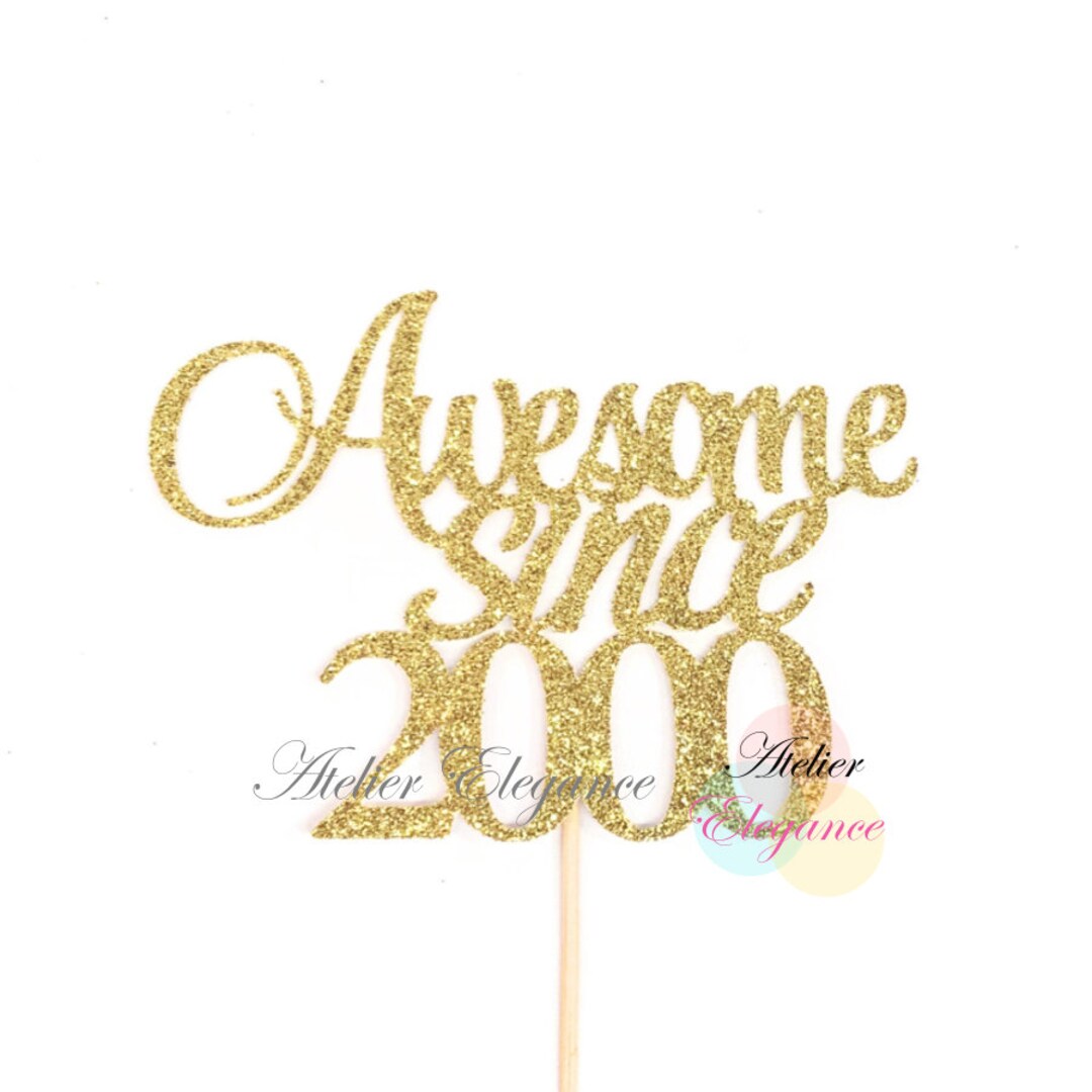 Awesome Since 2000 Cake Topper, Birth Year Cake Topper, 26th Birthday ...