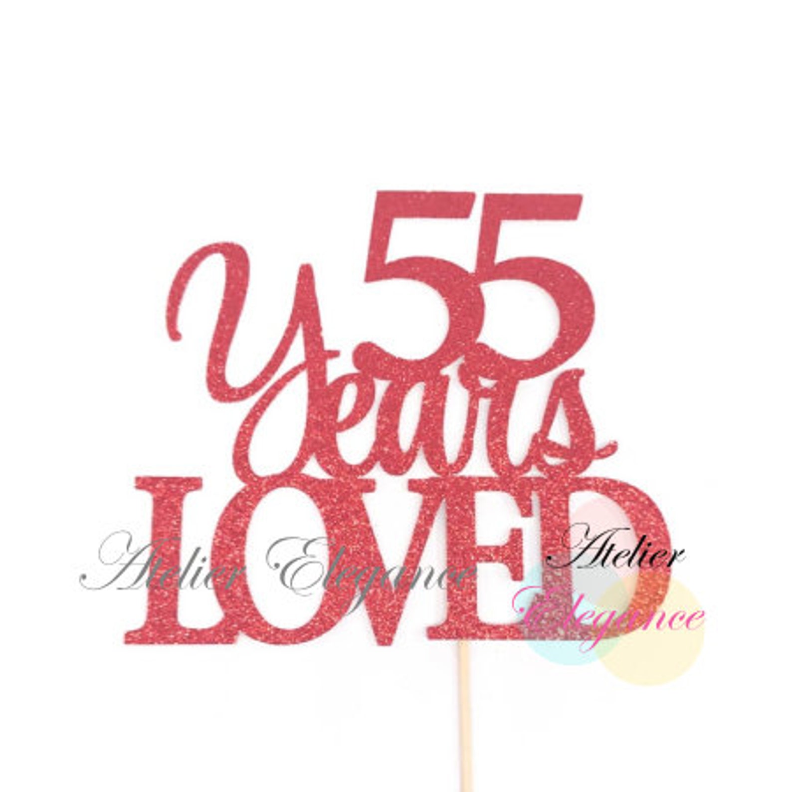 55 Years Loved Cake Topper 55 Cake Topper 55th Anniversary - Etsy