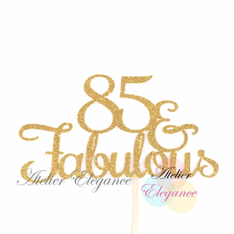 85 and Fabulous Cake Topper 85th Birthday Cake Topper 85th - Etsy
