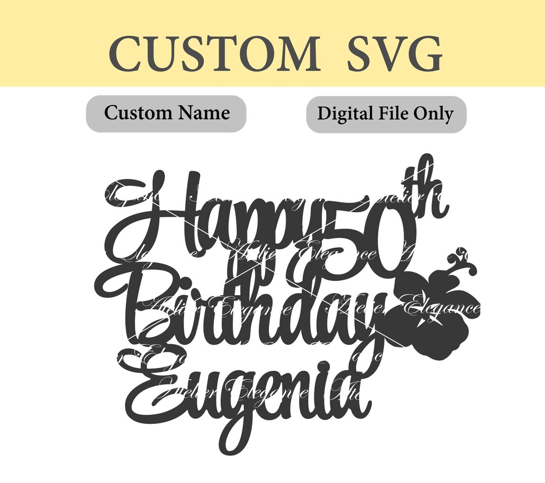 Any Name, Any Age, Happy Birthday File, Hibiscus, SVG, Cut File ...