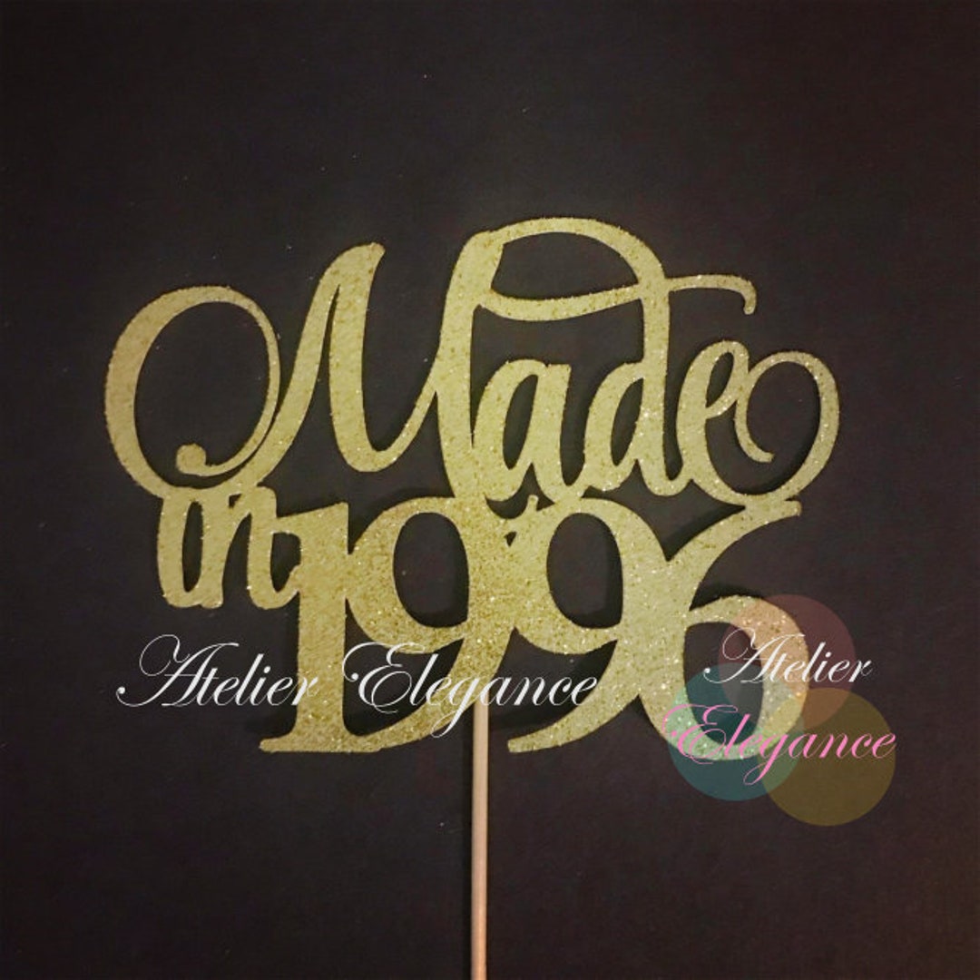 Made in 1996 Cake Topper, Birthday Cake Topper, Birth Year Cake Topper ...
