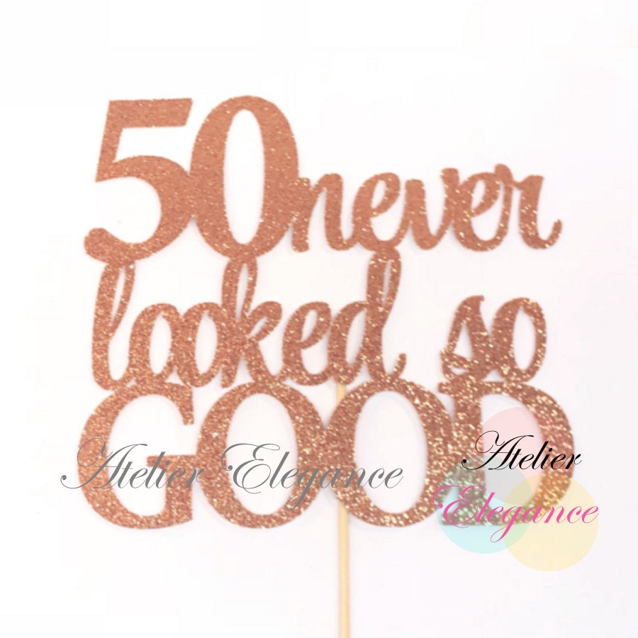 50th Birthday Cake Topper 50 Never Looked so Good Cake - Etsy Canada
