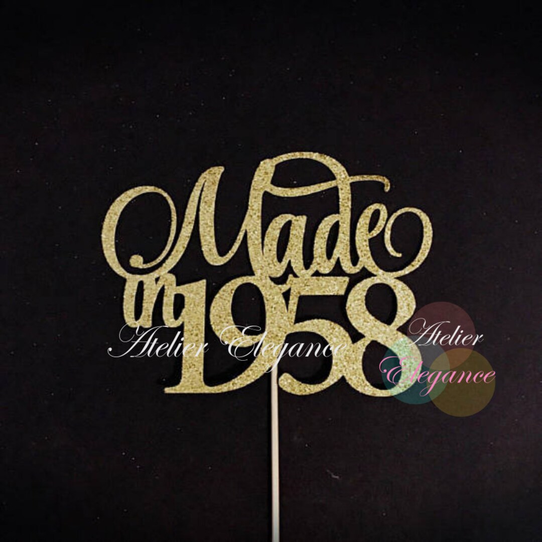 Made in 1958 Cake Topper, Birthday Cake Topper, Birth Year Cake Topper ...