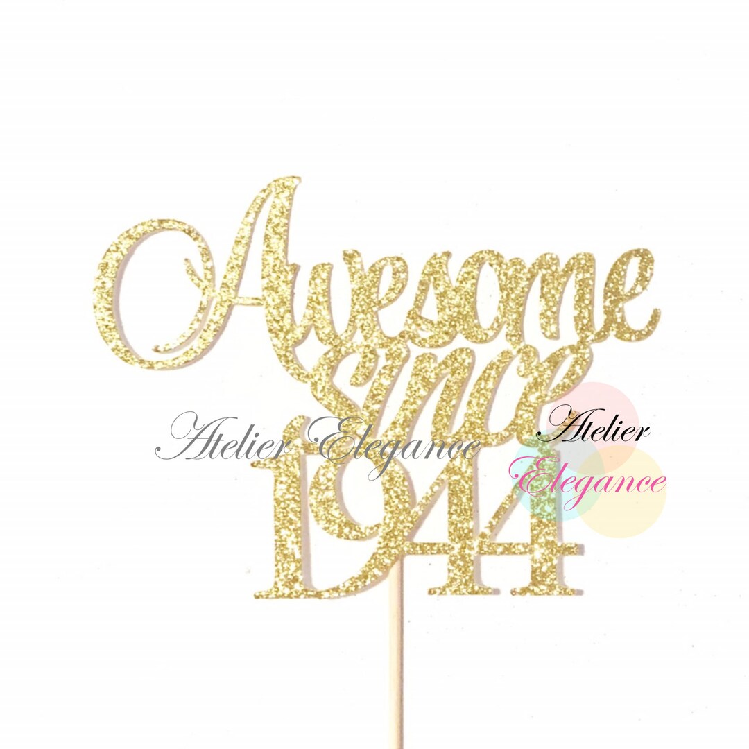 Awesome Since 1944 Cake Topper, Birth Year Cake Topper, 81 Cake Topper ...