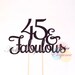 45 and Fabulous Cake Topper, 45th Birthday Cake Topper, 45th Birthday ...